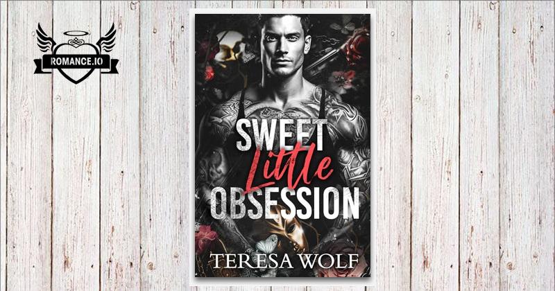 Sweet Little Obsession by Teresa Wolf