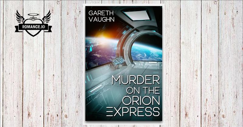 Murder on the Orion Express by Gareth Vaughn