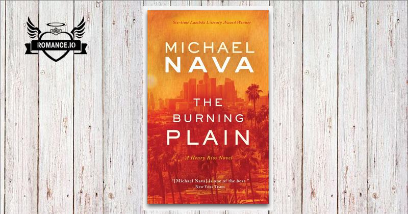 The Burning Plain by Michael Nava