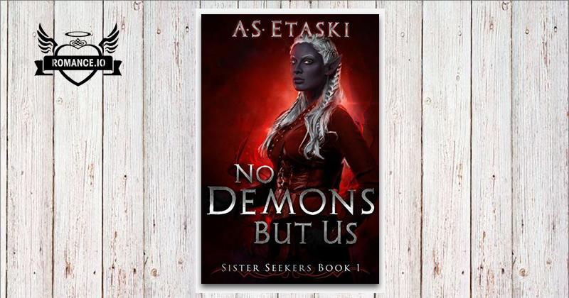 No Demons But Us by A.S. Etaski
