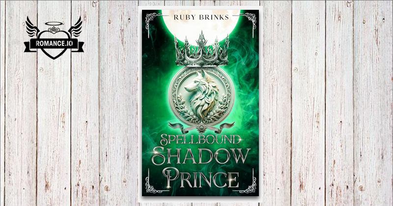 Spellbound Shadow Prince: Enemies to Lovers Shifter Paranormal Romance by Ruby Brinks