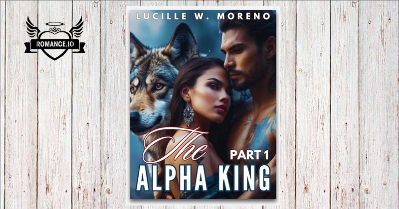 The Alpha King: Part 1: Betrayed Alpha's Mate Opposite Attract Dark-Claim Paranormal Romance by ...