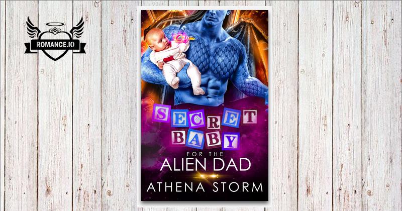 Secret Baby for the Alien Dad by Athena Storm