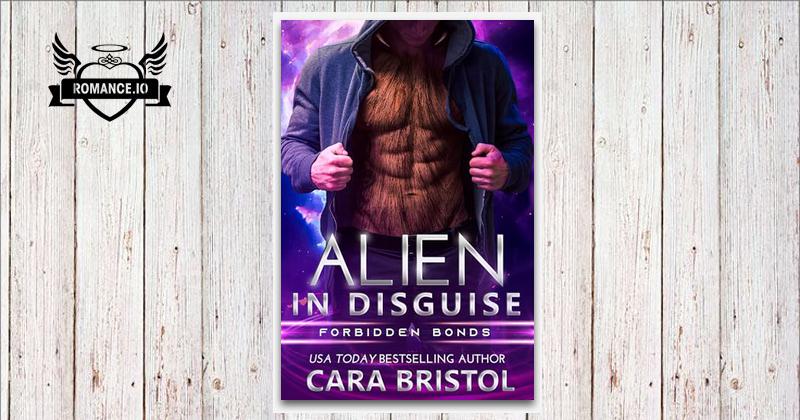Alien in Disguise by Cara Bristol