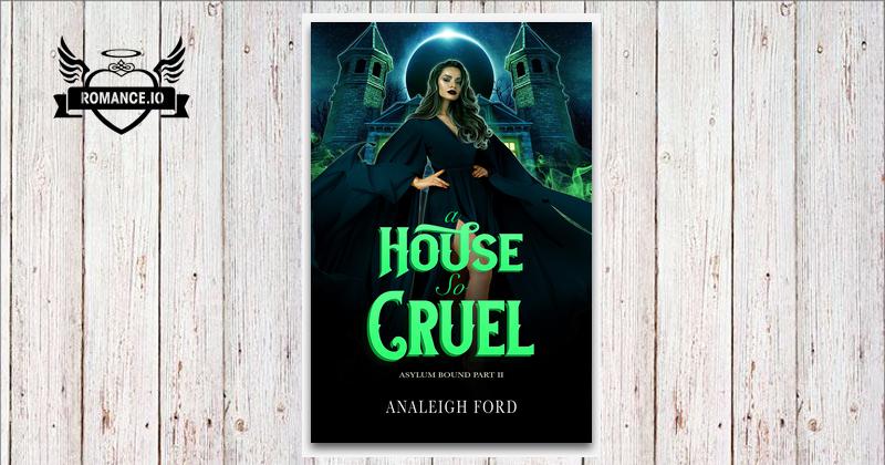 A House So Cruel by Analeigh Ford