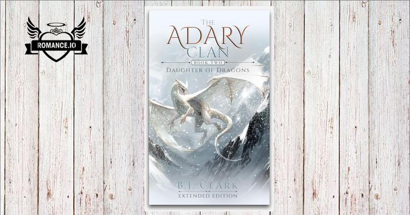 The Adary Clan: Extended Edition: Daughter of Dragons Book Two by B.J ...