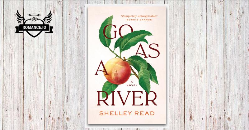 Go as a River by Shelley Read