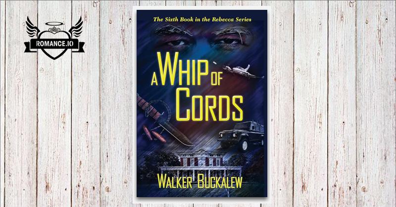 A Whip of Cords by Walker Buckalew