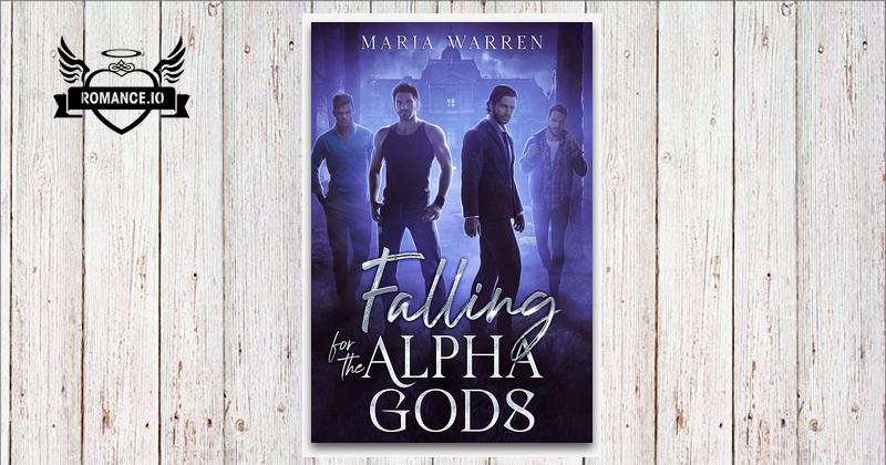 Falling for the Alpha Gods by Maria Warren