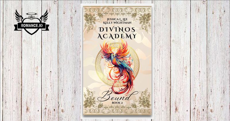 Divinos Academy: Bound: Book 2 by Kelly Wightman, Jessica L. Lee