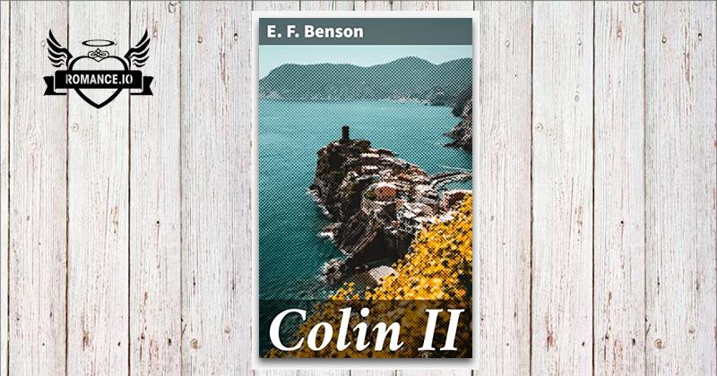Colin II: A Novel by E. F. Benson