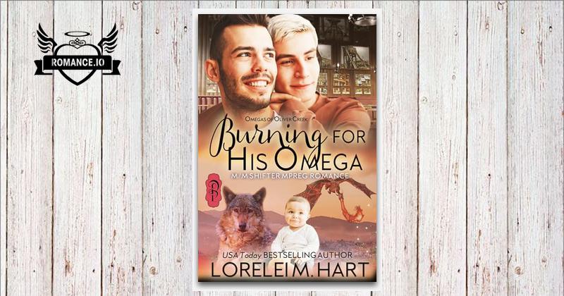 Burning for His Omega: M/M Shifter Mpreg Romance by Lorelei M. Hart