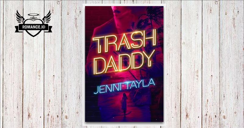 Trash Daddy by Jenni Tayla