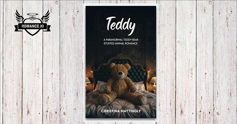 Teddy : A Paranormal Teddy Bear Stuffed Animal Romance by Christina ...