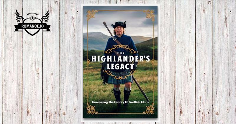 The Highlander's Legacy: Unraveling The History Of Scottish Clans by ...