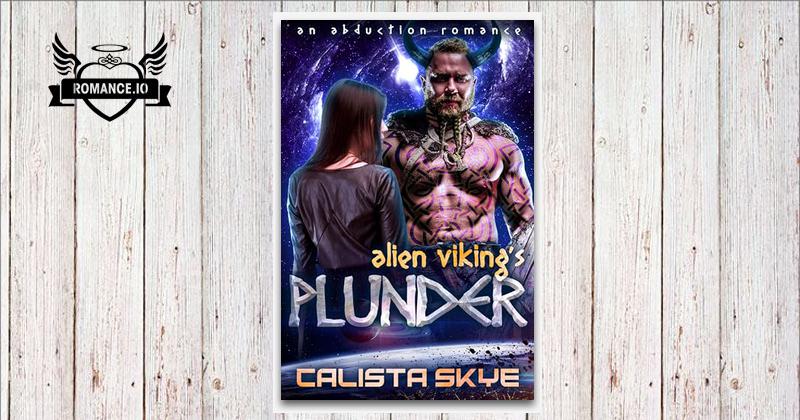 Alien Viking’s Plunder: An Abduction Romance by Calista Skye