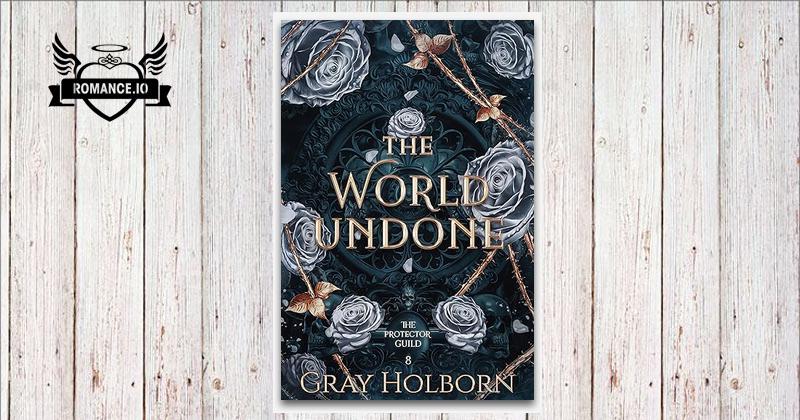 The World Undone by Gray Holborn