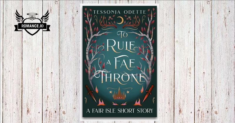 To Rule A Fae Throne by Tessonja Odette