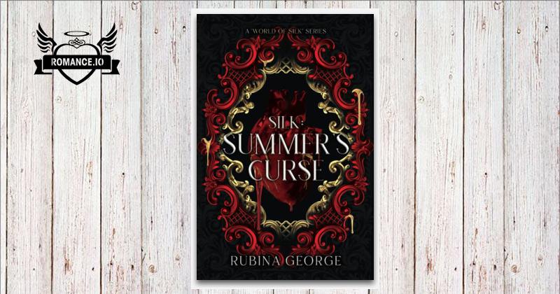 Silk: Summer's Curse by Rubina George