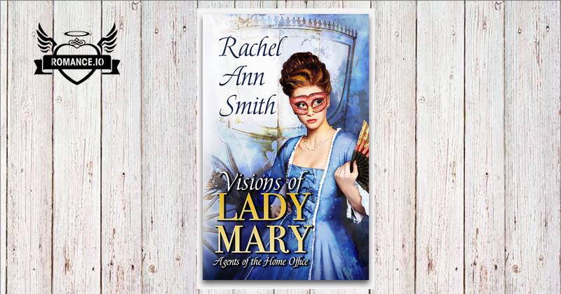 Visions of Lady Mary by Rachel Ann Smith