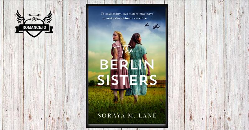 The Berlin Sisters by Soraya M. Lane