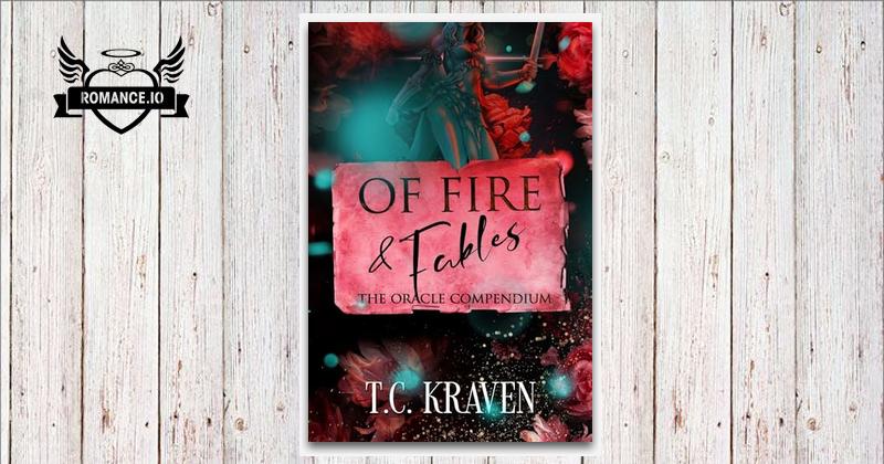 Of Fire & Fables: The Oracle Compendium by T.C. Kraven