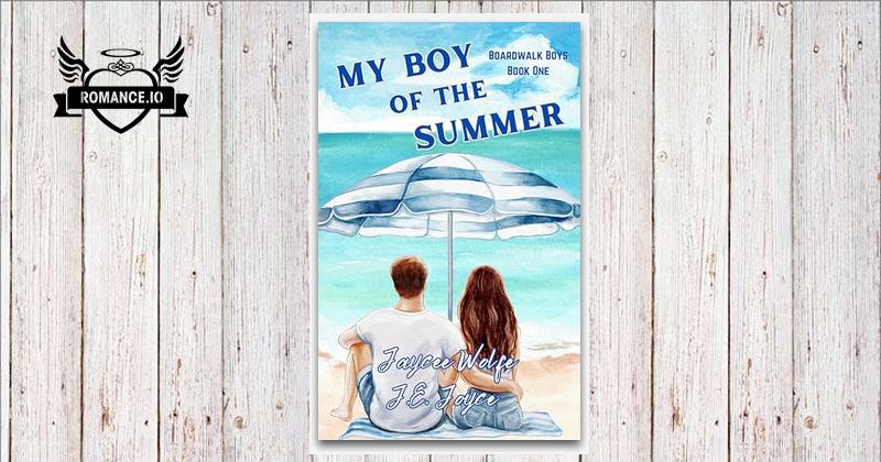 My Boy of the Summer by Jaycee Wolfe, J.E. Joyce