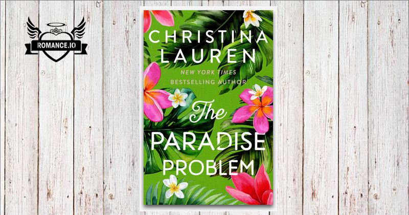 The Paradise Problem by Christina Lauren
