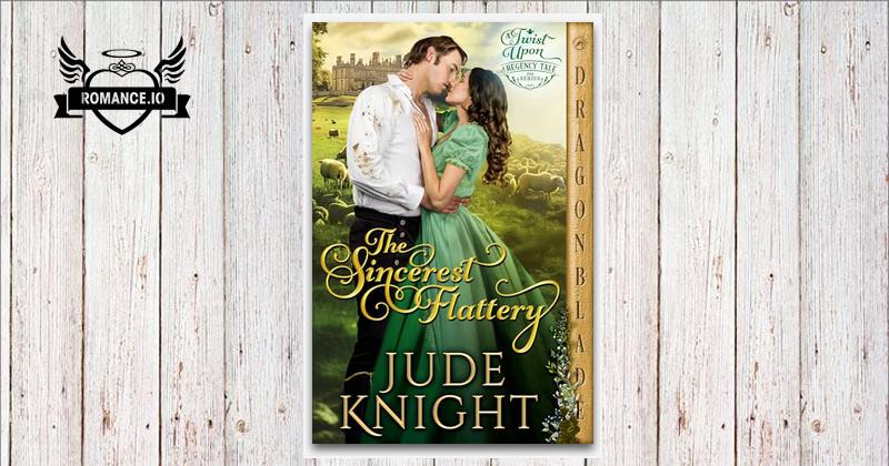 The Sincerest Flattery: Regency Historical Romance by Jude Knight