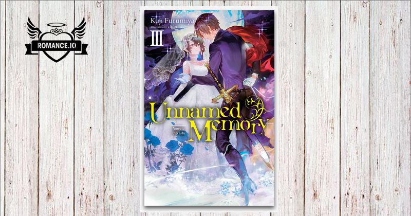 Unnamed Memory (Light Novel), Vol. 3: Vows for Eternity (Unnamed Memory ...
