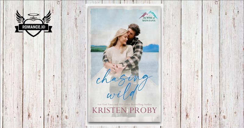Chasing Wild by Kristen Proby