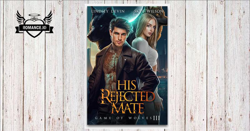 His Rejected Mate by Lindsey Devin, Skye Wilson
