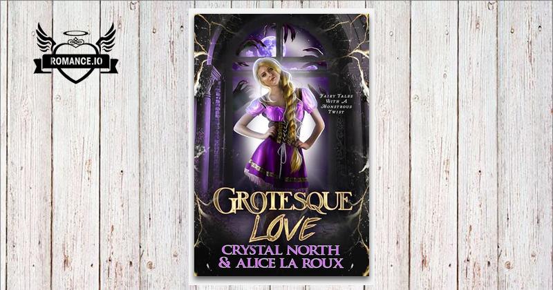 Grotesque Love by Crystal North, Alice La Roux