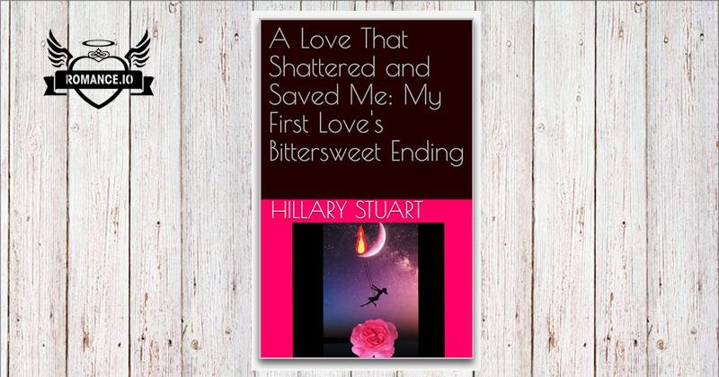 A Love That Shattered and Saved Me: My First Love's Bittersweet Ending ...