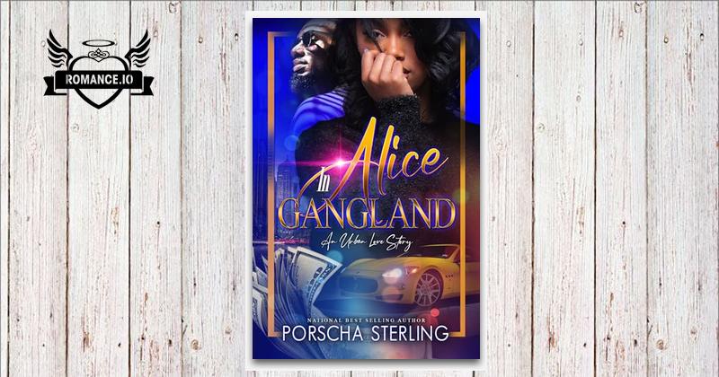 Alice in Gangland: An Urban Fairytale by Porscha Sterling