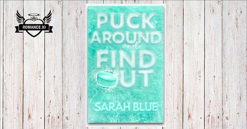 Puck Around & Find Out by Sarah Blue