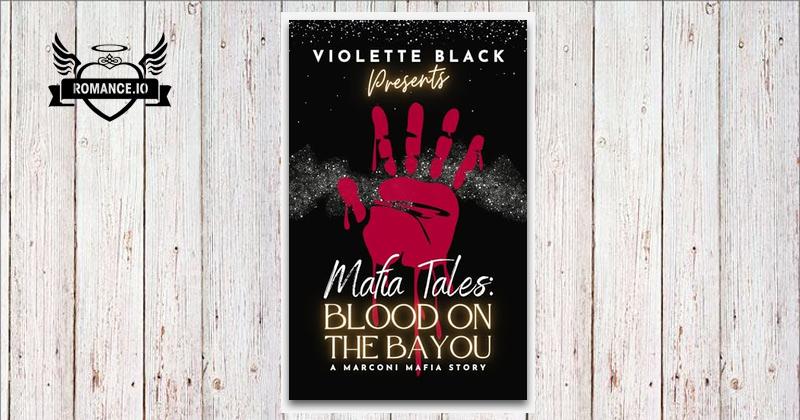 Mafia Tales: Blood on the Bayou: A Marconi Mafia Story — A Novella by ...