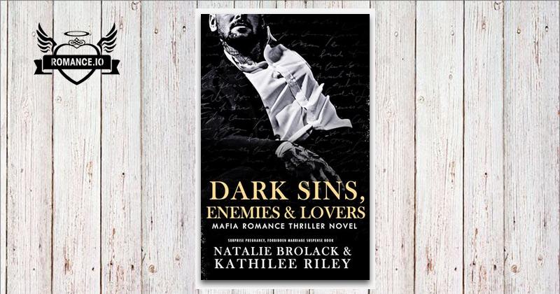 Dark-Sins, Enemies & Lovers by Natalie Brolack, Kathilee Riley