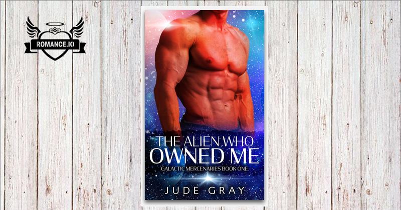 The Alien Who Owned Me by Jude Gray