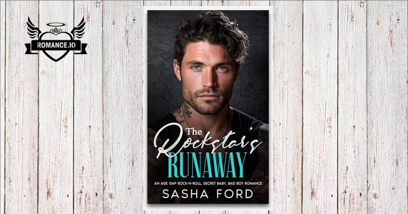 The Rockstar's Runaway: An Age Gap Rock-n-Roll, Secret Baby, Bad Boy ...