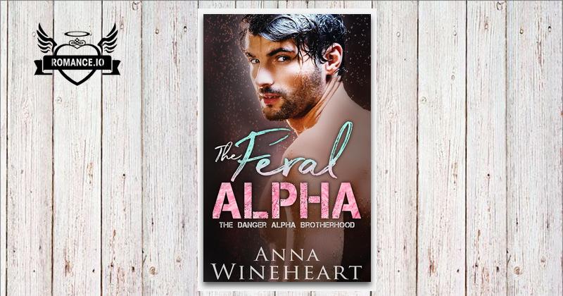 The Feral Alpha by Anna Wineheart