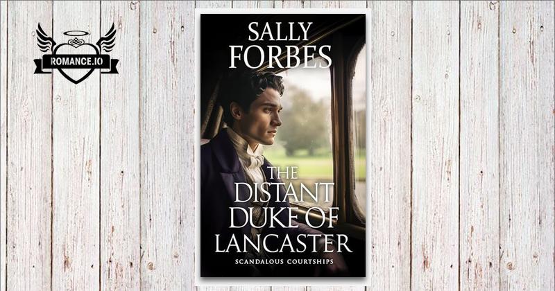 The Distant Duke of Lancaster: A Historical Regency Romance Book by ...