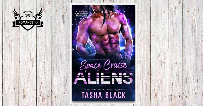 Space Cruise Aliens: A Stargazer Alien Romance Collection by Tasha Black