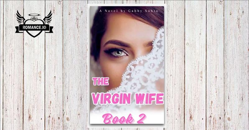The Virgin: Book 2 A Beautifully Written Billionaire Romance by Gabby Sobio