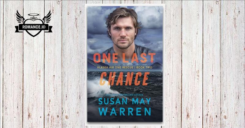 One Last Chance by Susan May Warren
