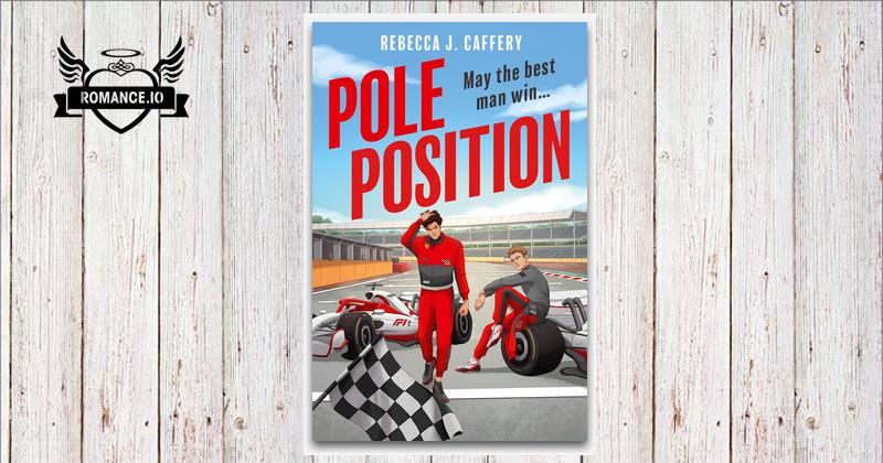 Pole Position by Rebecca J. Caffery