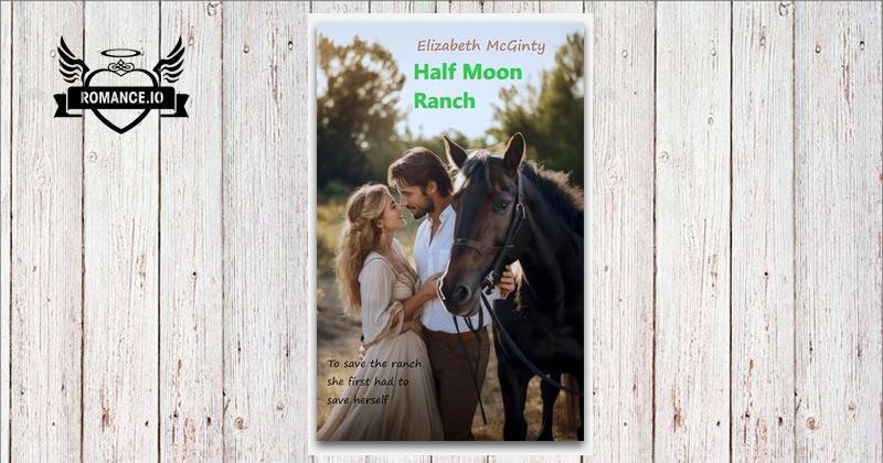 Half Moon Ranch by Elizabeth McGinty