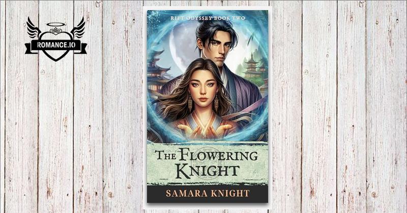 The Flowering Knight: A Historical Fantasy Romance by Samara Knight