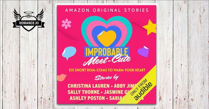 The Improbable Meet-Cute Collection by Christina Lauren, Abby Jimenez ...