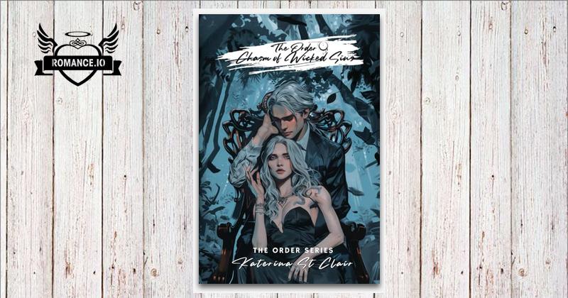 The Order: Chasm of Wicked Sins by Katerina St. Clair
